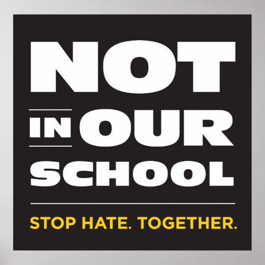 Not In Our School Poster | Zazzle.com