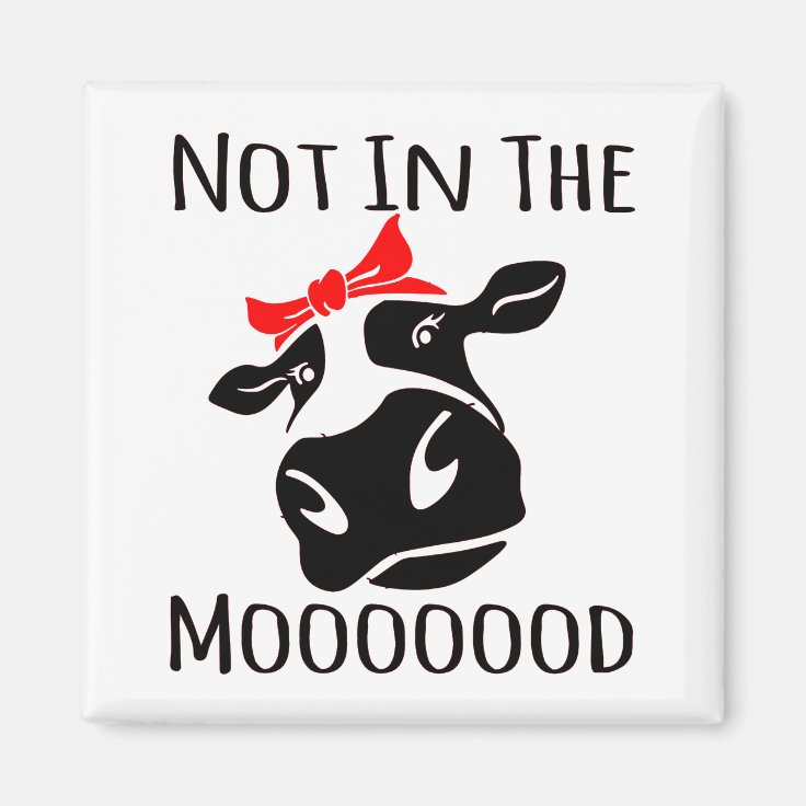Not In The Mood Farm Attitude Funny Cow Magnet | Zazzle