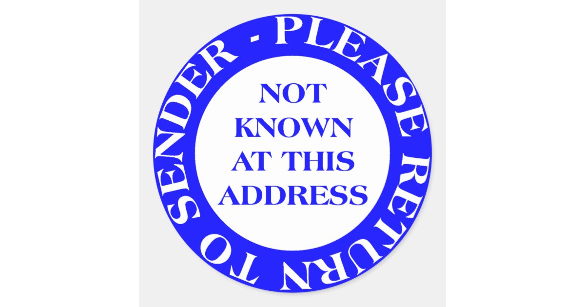 Not Known at this Address - Blue Classic Round Sticker | Zazzle