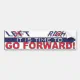 Not Left, Not Right, Time to Go Forward Bumper Sticker | Zazzle