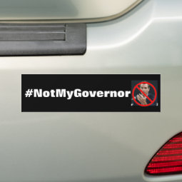 Not My Governor Bumper Sticker | Zazzle