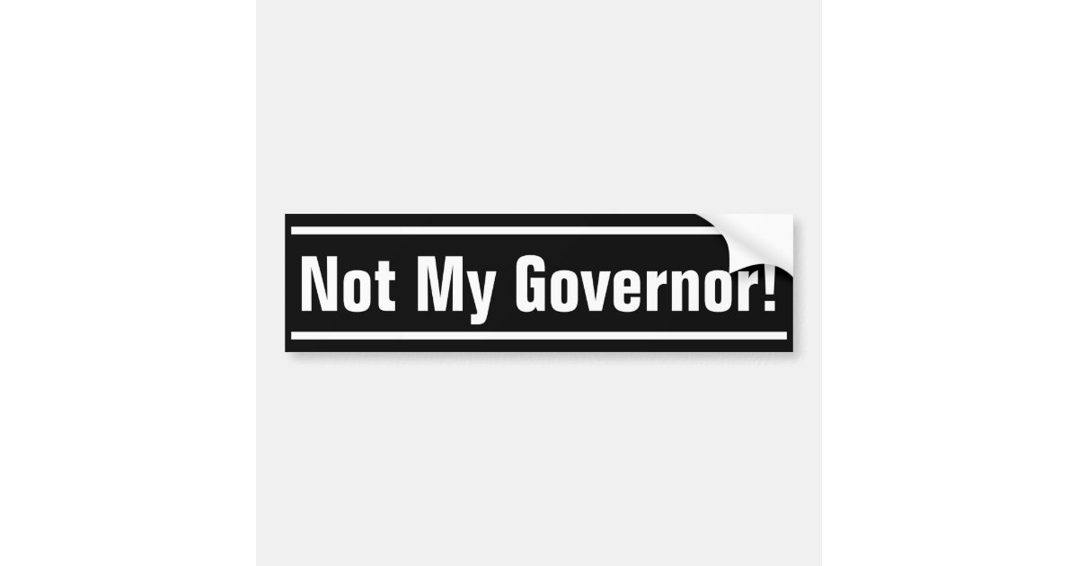 Not My Governor Script Bumper Sticker Zazzle 