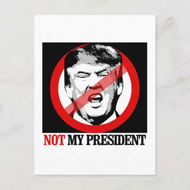 Not My President - Anti-Trump Postcard | Zazzle