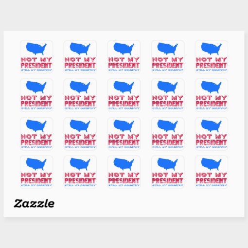 Not My President Still My Country Resist Flag Square Sticker | Zazzle