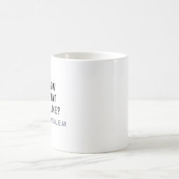 Not my Problem Coffee Mug | Zazzle