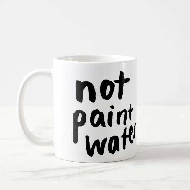 Not Paint Water Mug | Zazzle