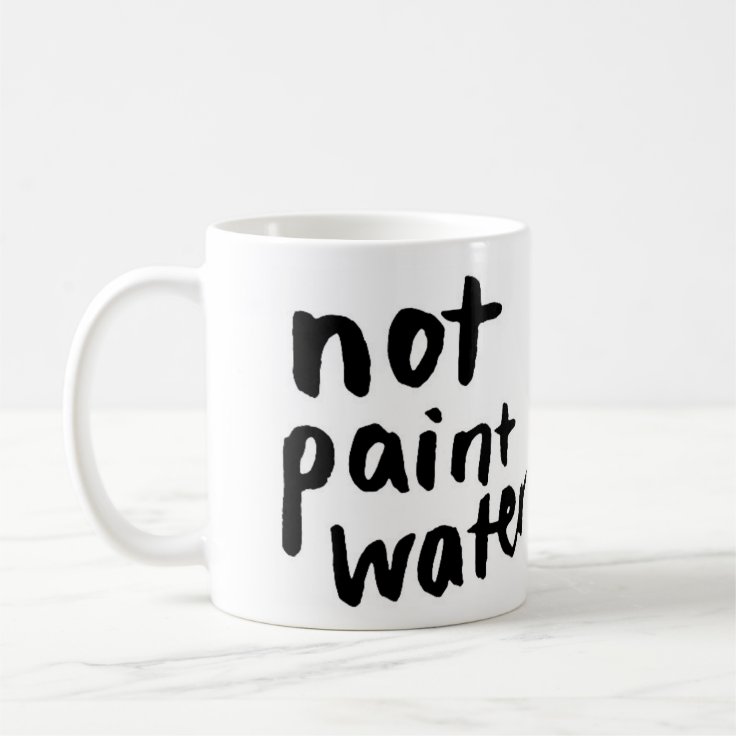 Not Paint Water Mug | Zazzle
