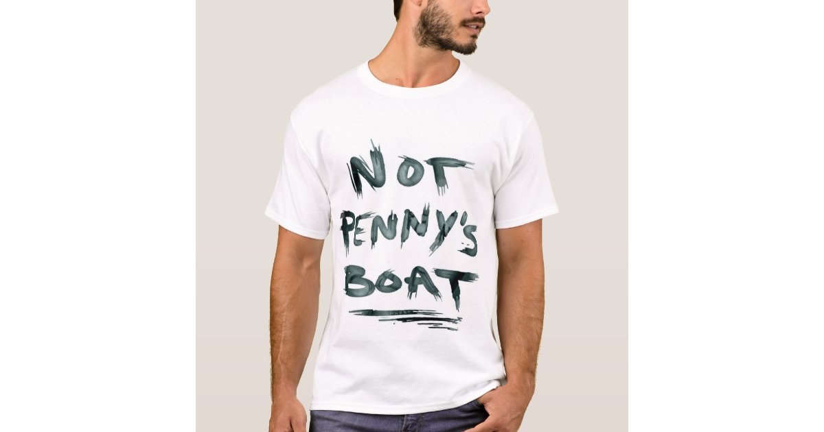 Not Penny's Boat Quote Tee | Zazzle