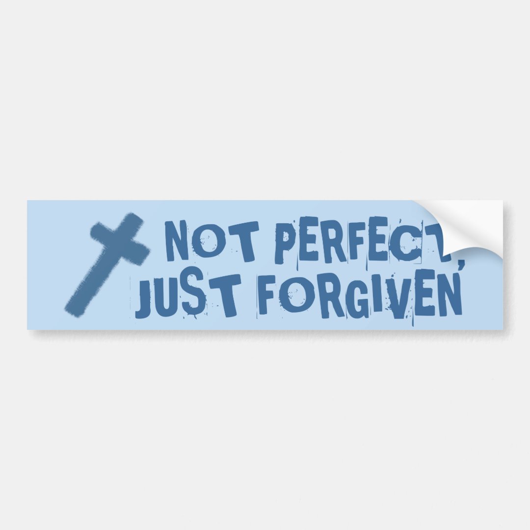 not perfect, just forgiven cross bumper sticker | Zazzle