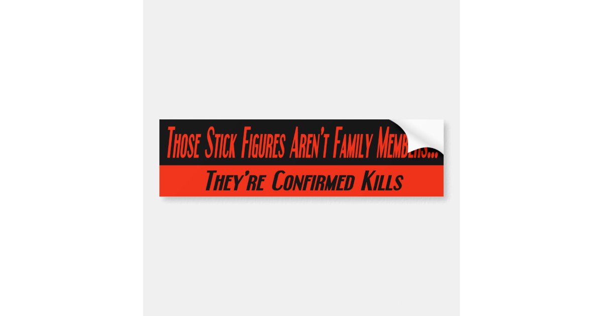 Not Stick Figures, Confirmed Kills Bumper Sticker | Zazzle