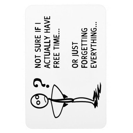 Not sure if I actually have free time… Magnet | Zazzle