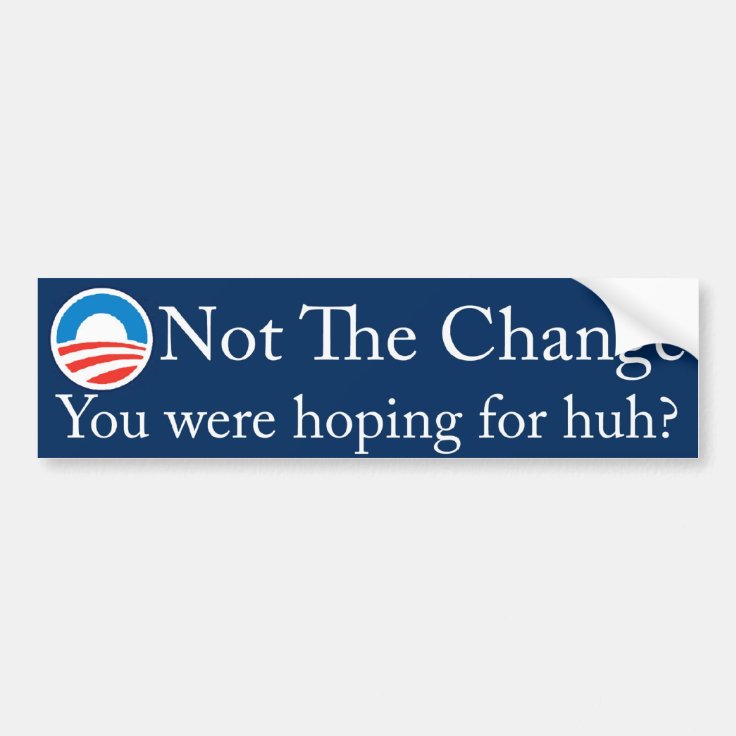 not_the_change bumper sticker | Zazzle