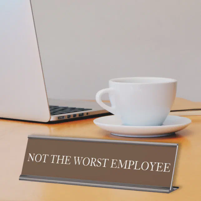 Not the Worst Employee Funny Office gift Desk Name Plate | Zazzle