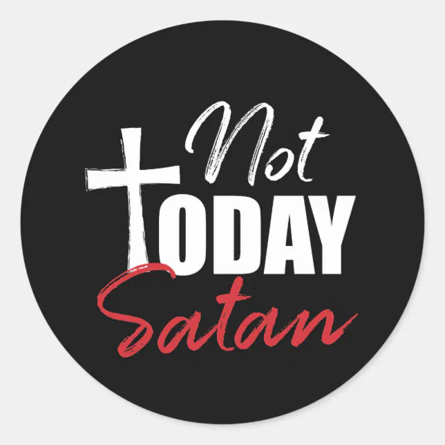 Not Today Satan Classic Round Sticker | Zazzle