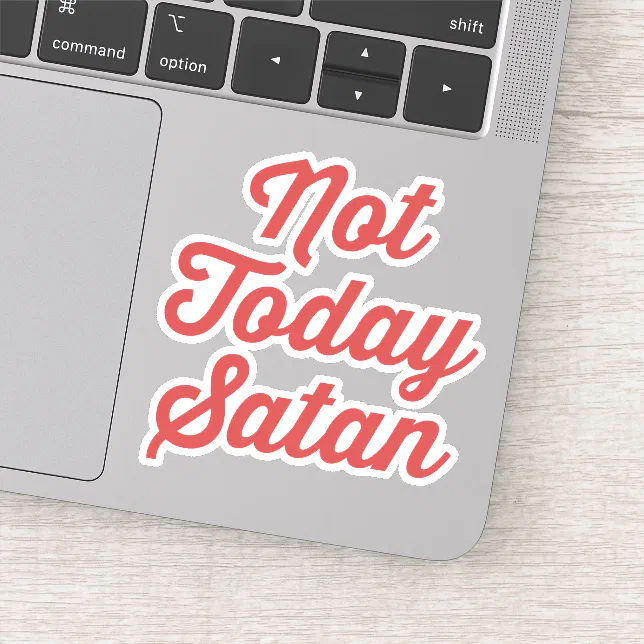 Not Today Satan Funny Quote Sticker | Zazzle