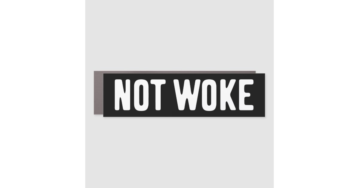 Not Woke Bumper Car Magnet | Zazzle