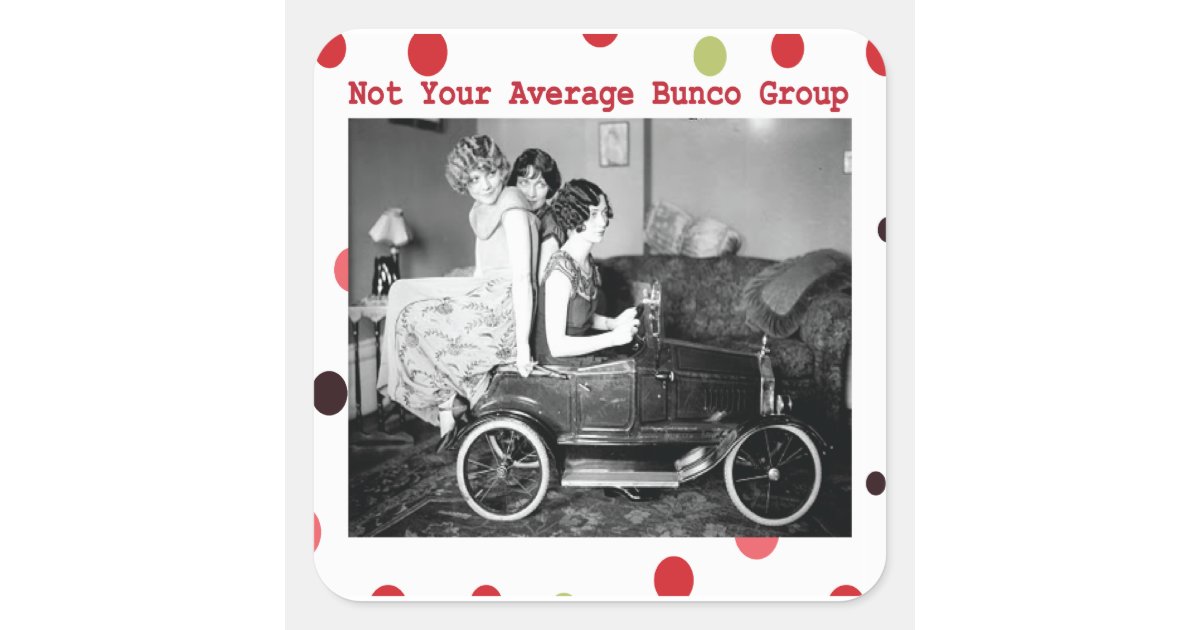 not your average bunco group square sticker | Zazzle