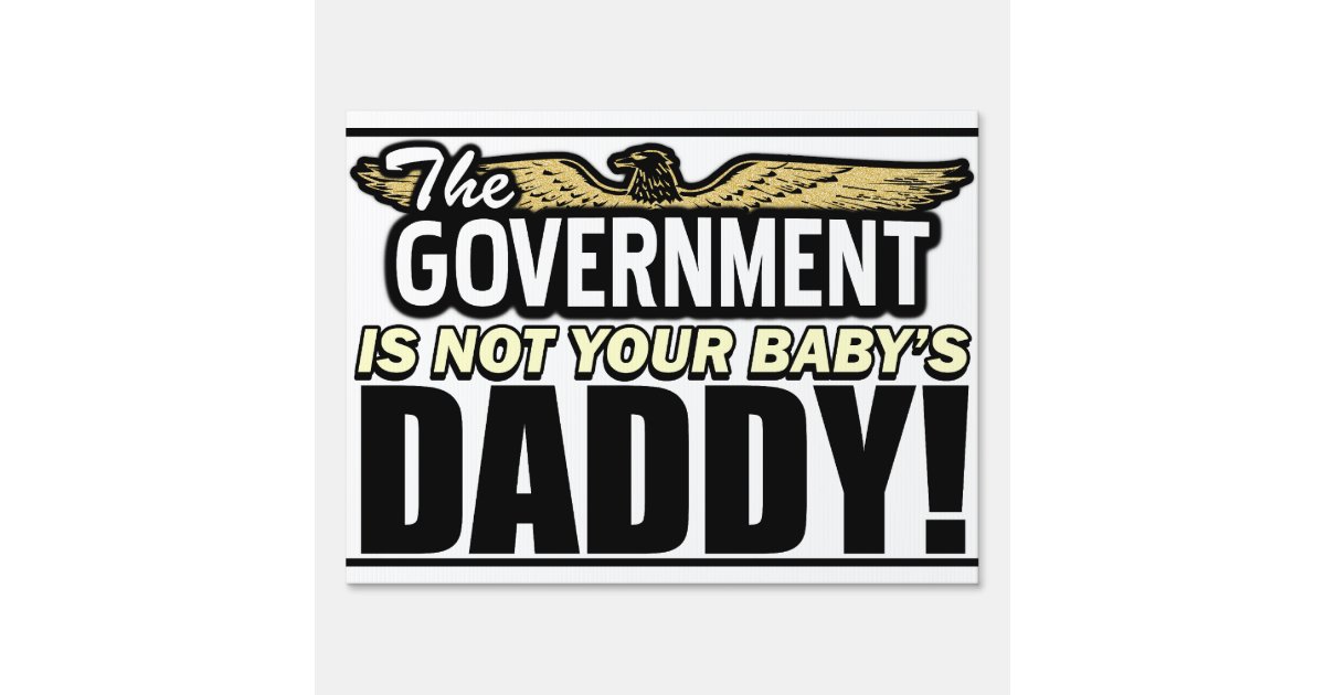 Not Your Baby's Daddy! Yard Sign | Zazzle