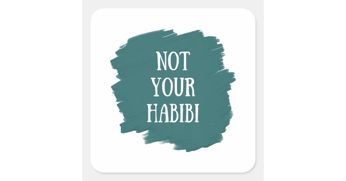 Not Your Habibi Square Sticker | Zazzle