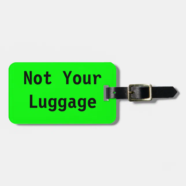 Not Your Luggage Tag | Zazzle