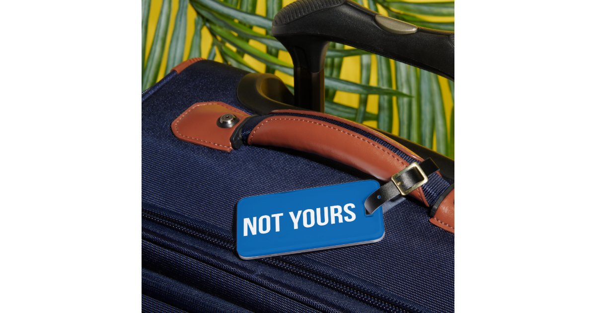Not Yours Personalized Luggage Tag | Cobalt | Zazzle