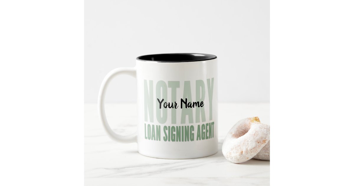 Notary Loan Signing Agent Green Font Customized Two-Tone Coffee Mug ...