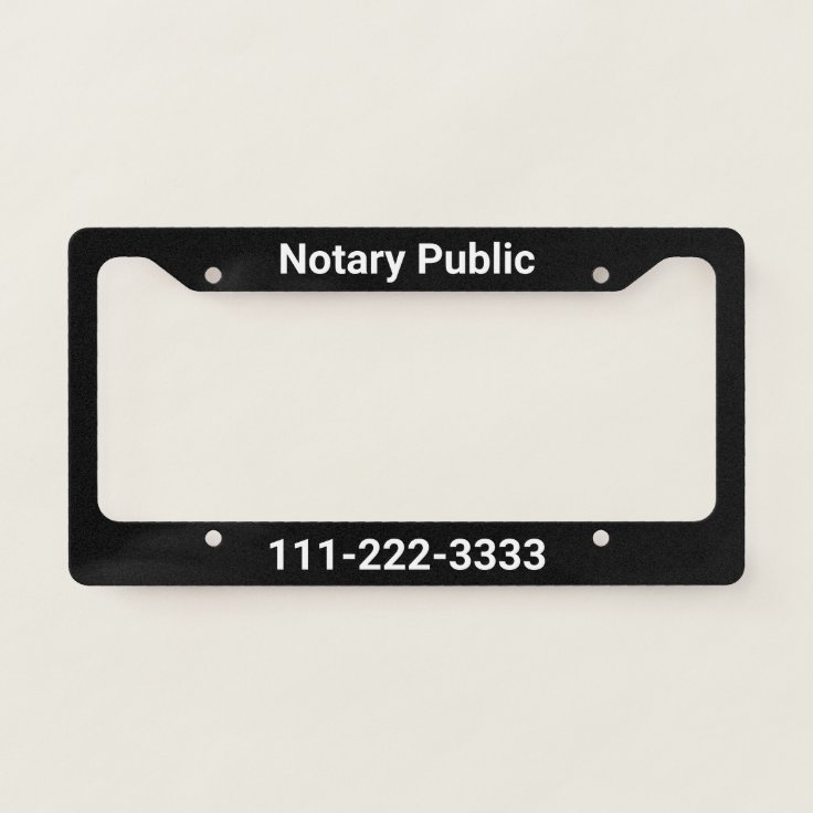 Notary Public Black and White Template License Plate Frame | Zazzle