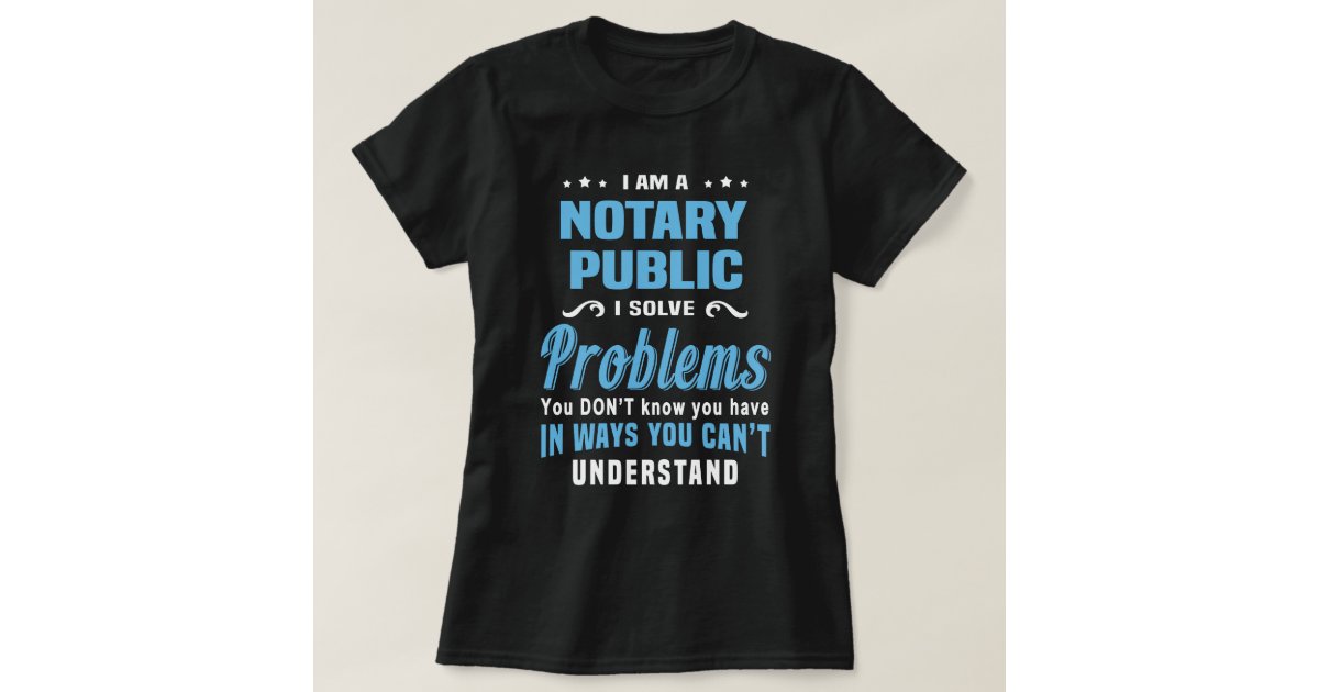 Notary Public T-Shirt | Zazzle
