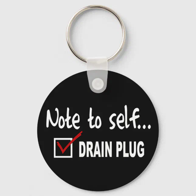 Note to self... Check Drain Plug - funny boating Keychain | Zazzle