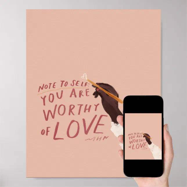 "Note to self: You are worthy of love." Poster | Zazzle