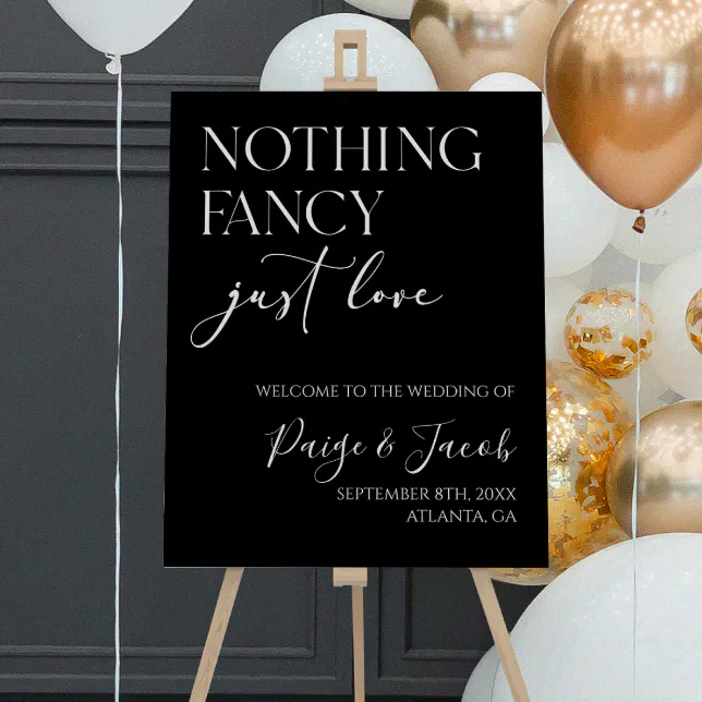 Nothing Fancy Just Love Black Wedding Welcome Sign | Zazzle