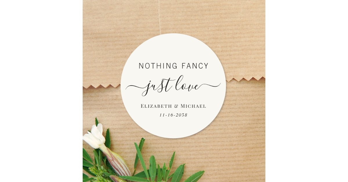 Nothing Fancy Just Love Cream Wedding Classic Round Sticker | Zazzle