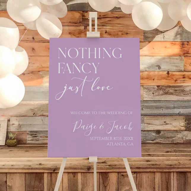 Nothing Fancy Just Love Lilac Wedding Welcome Sign | Zazzle