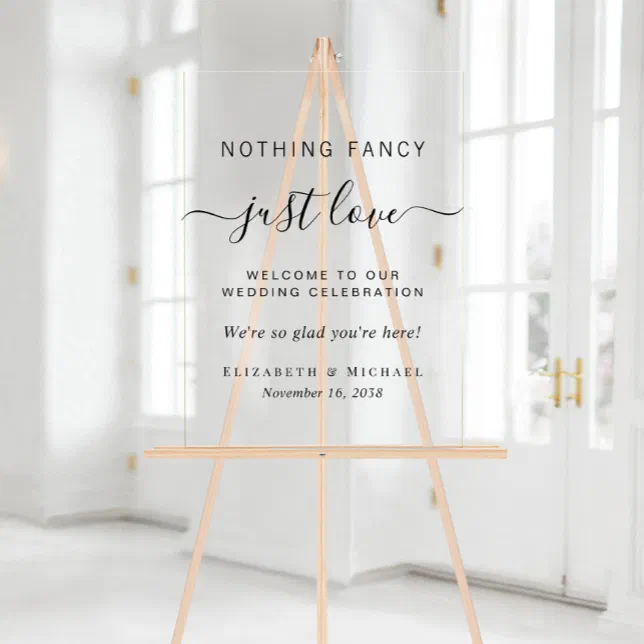 Nothing Fancy Just Love Wedding Welcome Acrylic Sign | Zazzle