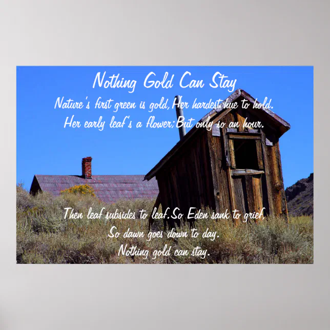 Nothing Gold Can Stay Poster 7 | Zazzle