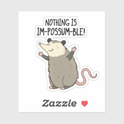 Nothing Is Im-possum-ble Funny Possum Pun Sticker | Zazzle