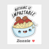 Nothing Is Impastable Funny Pasta Pun Sticker | Zazzle