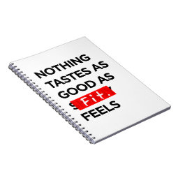 Nothing Tastes as Good as FIT feels - Inspiration Notebook | Zazzle