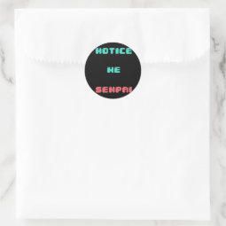 Notice Me Senpai sticker | Zazzle