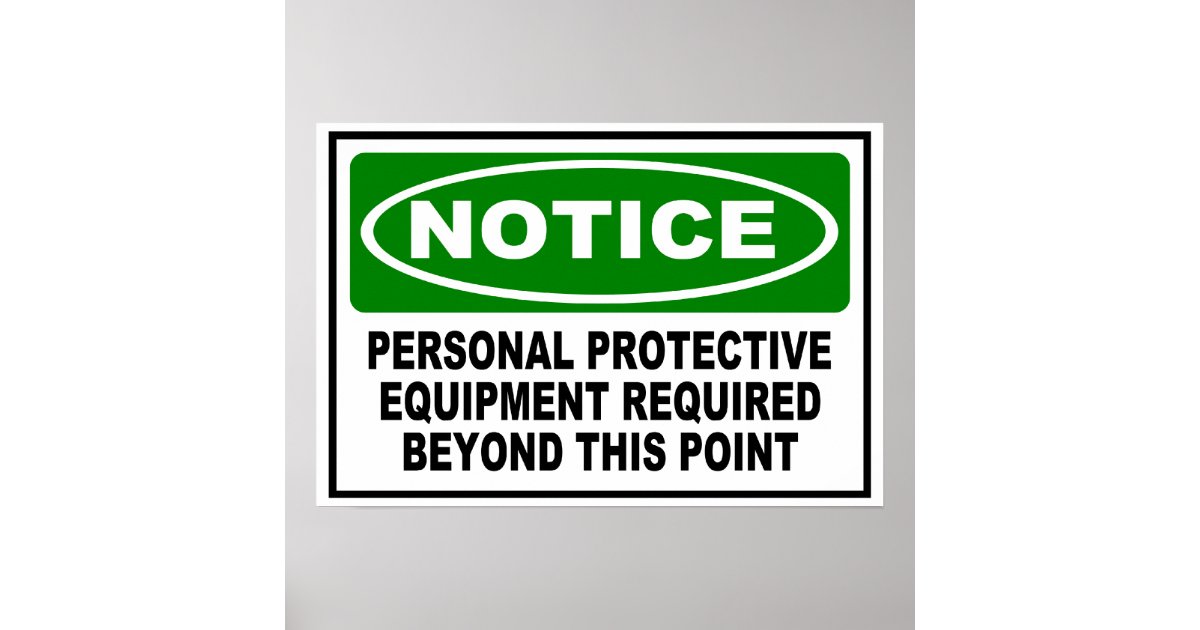 NOTICE - PPE REQUIRED BEYOND THIS POINT POSTER | Zazzle
