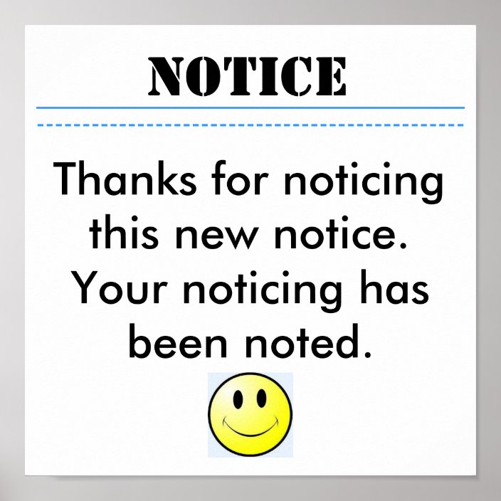 NOTICE, Thanks for noticing this new no... Poster | Zazzle.com
