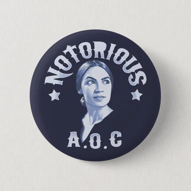 Notorious AOC Button | Zazzle