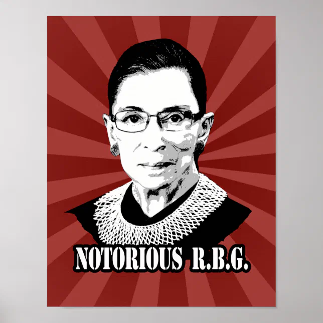 Notorious R.B.G. - Ruth Bader Ginsburg Poster | Zazzle