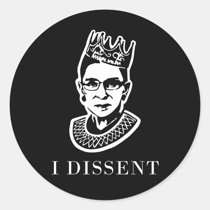 Notorious RBG - I Dissent Classic Round Sticker | Zazzle