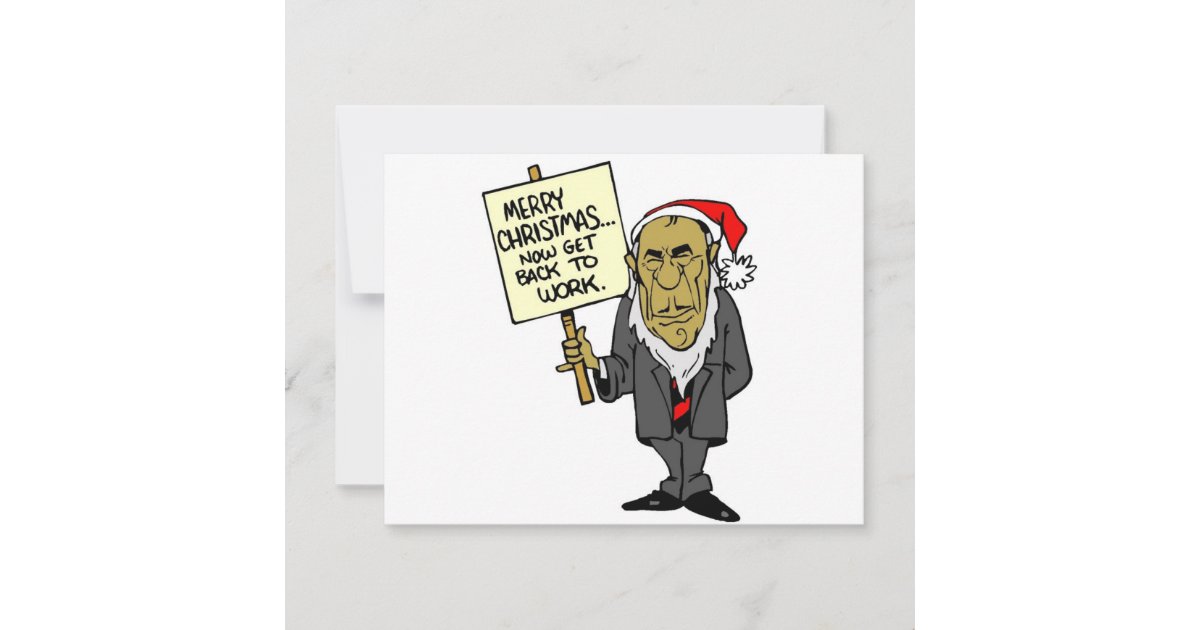 Now Get Back To Work Christmas Boss Holiday Card | Zazzle