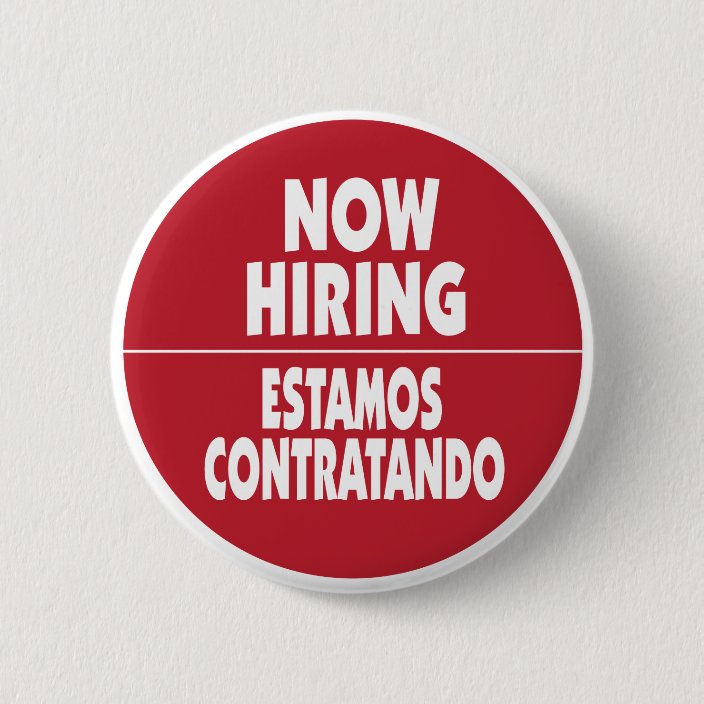 Now Hiring Bilingual English Spanish Button | Zazzle.com