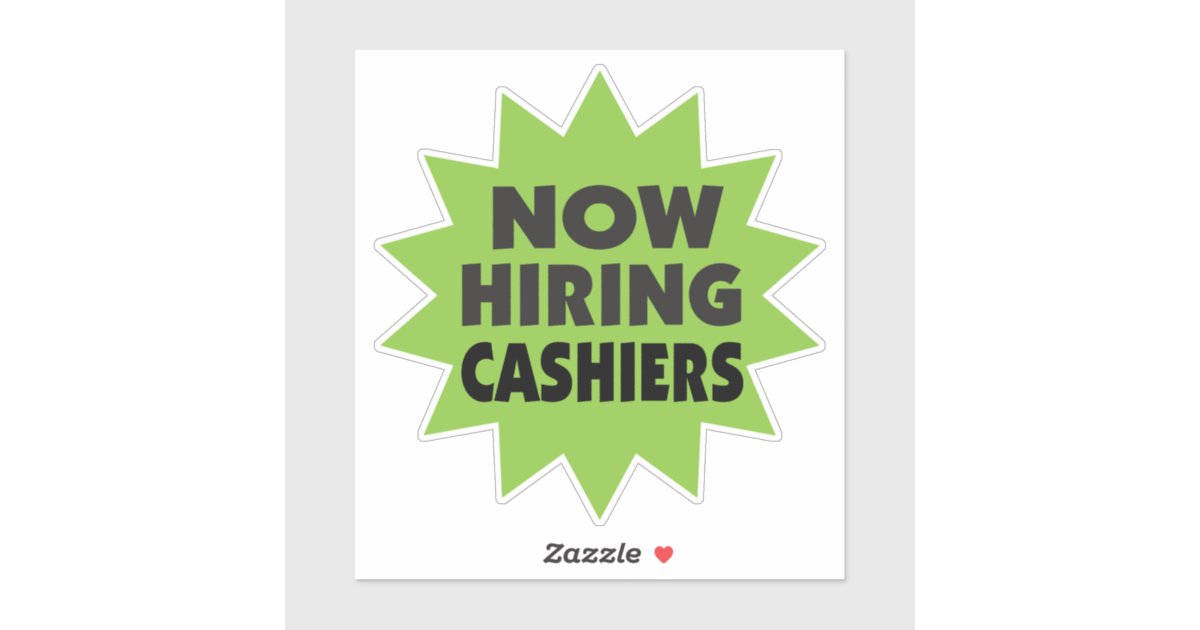 Now Hiring Cashiers green starburst Sticker | Zazzle
