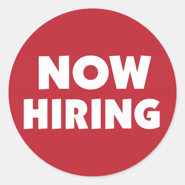 Now Hiring Classic Round Sticker | Zazzle