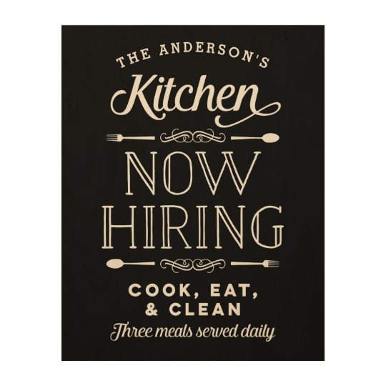 Now Hiring Fun Personalized Wood Kitchen Sign | Zazzle.com