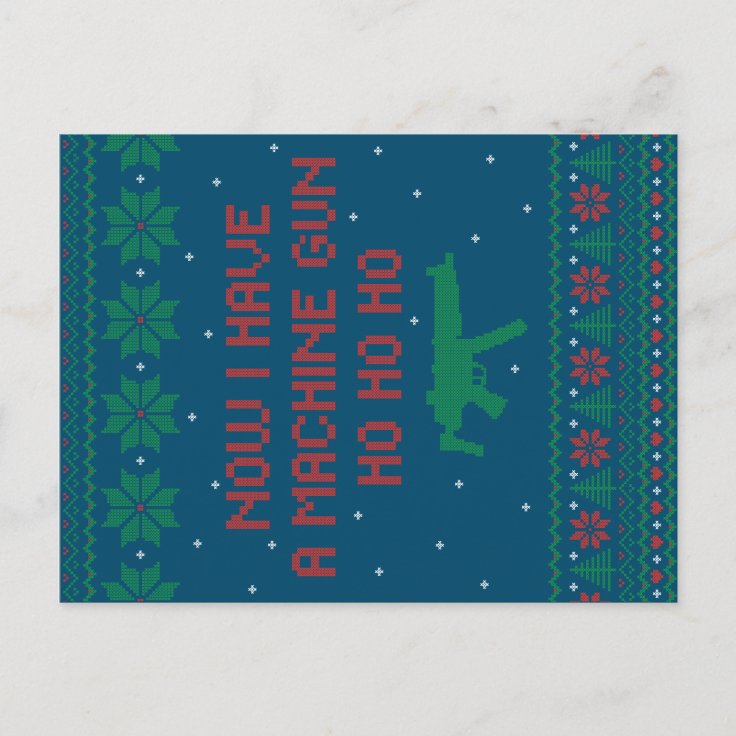 Now I Have a Machine Gun Ho-Ho-Ho Postcard | Zazzle